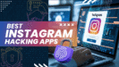 5 Best Instagram Hacking Apps in 2025 (Free & Paid) - Quantum Marketer
